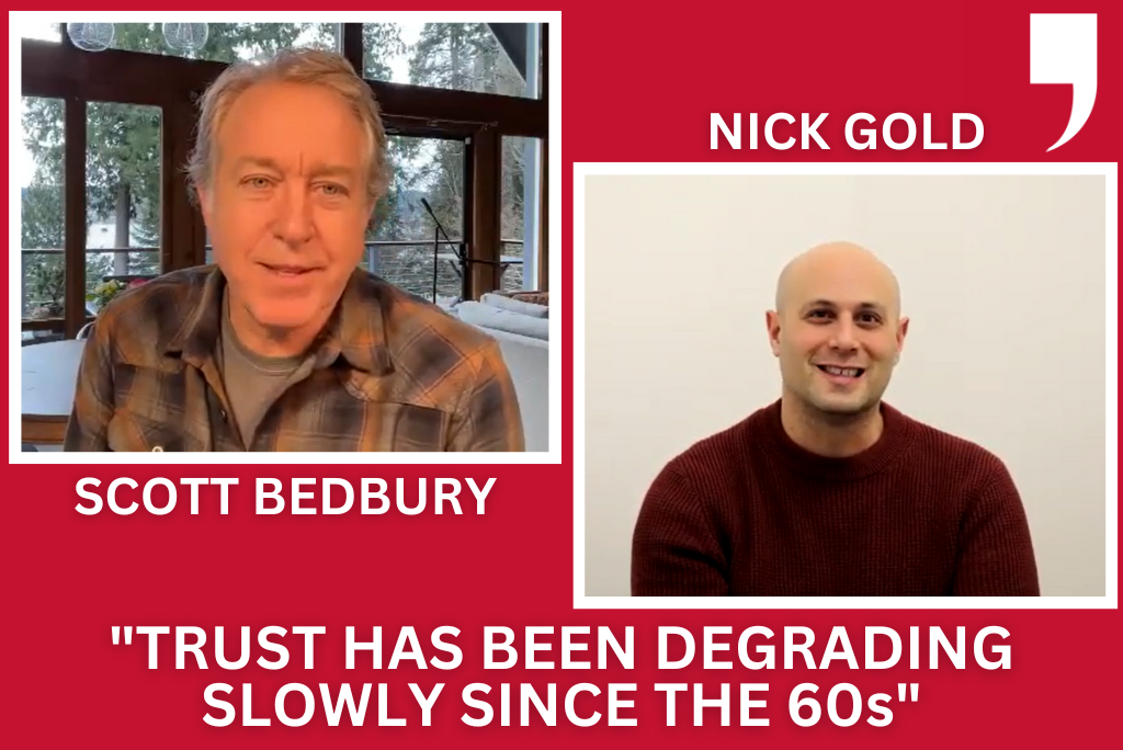 "Trust has been degrading slowly since the 60s" - Scott Bedbury, In ...